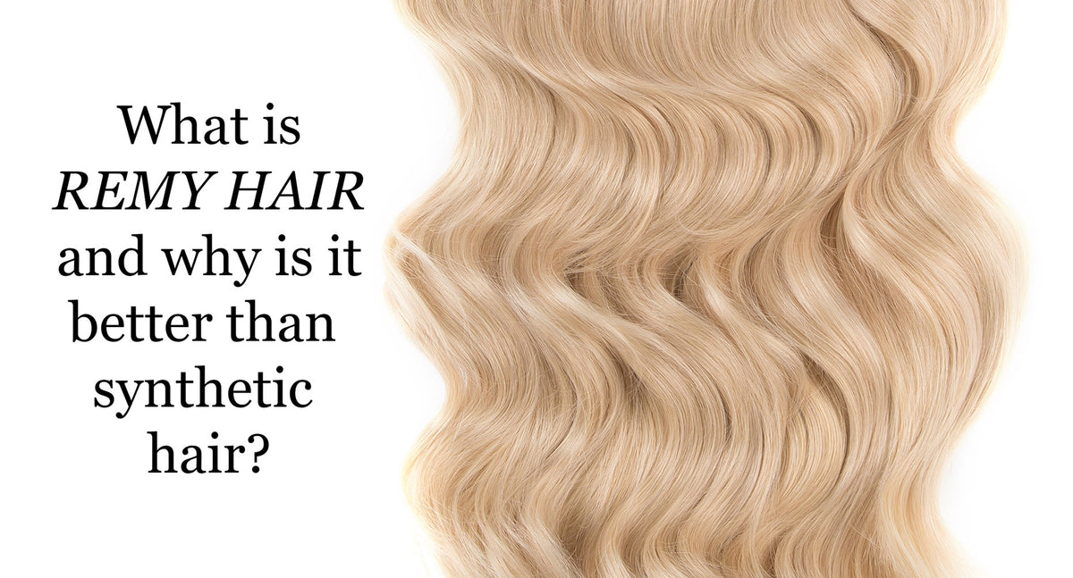 What is Remy Hair and Why is it Better Than Synthetic Hair - Hidden ...